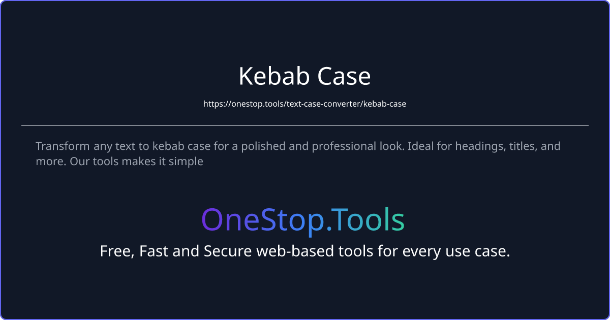 Convert any text case to kebab case online fast and secure